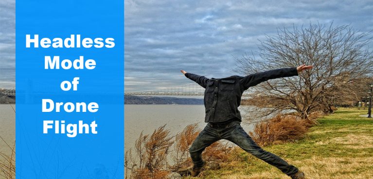 What is the Headless Mode of Drone Flight? - Drones – 2023